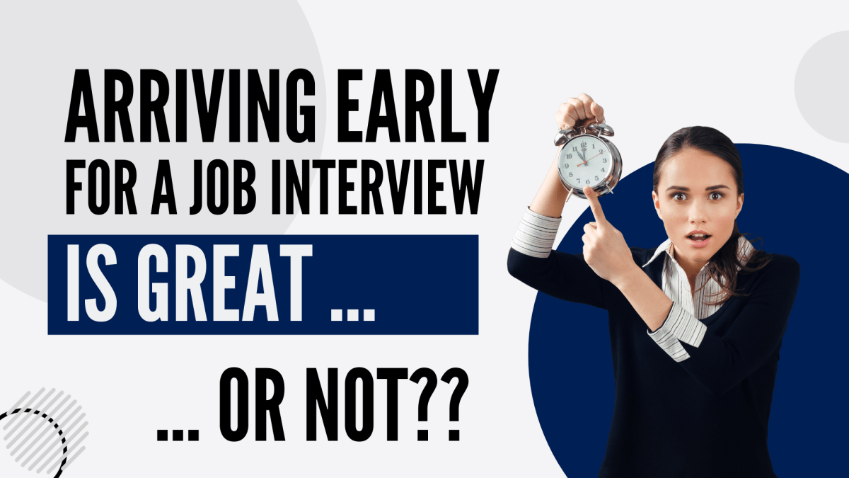 Arriving Early for a Job Interview Is Great… Or Not? – Get Your Dream Job