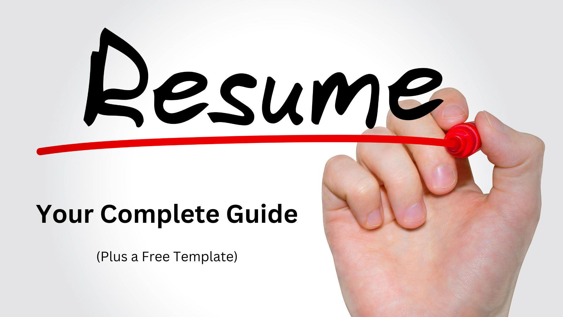 Your Complete Guide to Writing a Perfect Resume (Plus a Free Template ...